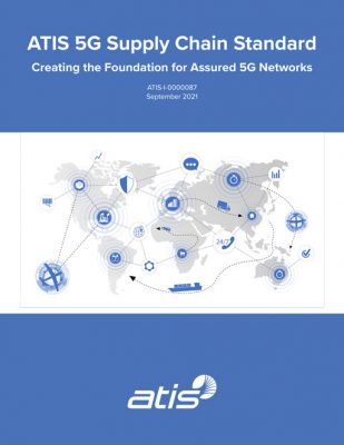ATIS 5G Supply Chain Standard to Map Path to Assured 5G Networks – ATIS